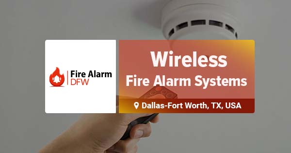 Wireless Fire Alarm Systems in DFW Area, TX